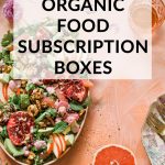 The Top 5 Healthy, Organic Food Subscription Boxes Online - Everyday ...